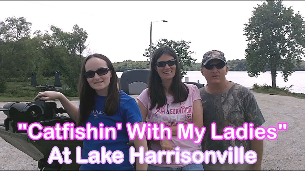 CATFISHIN' WITH "MY LADIES" AT LAKE HARRISONVILLE - YouTube