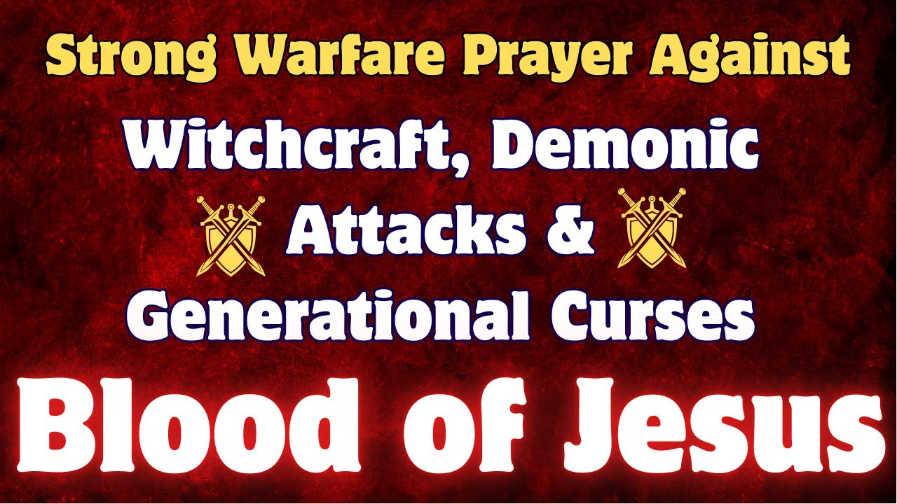 Strong Warfare Prayer Against Witchcraft, Demonic Attacks ...