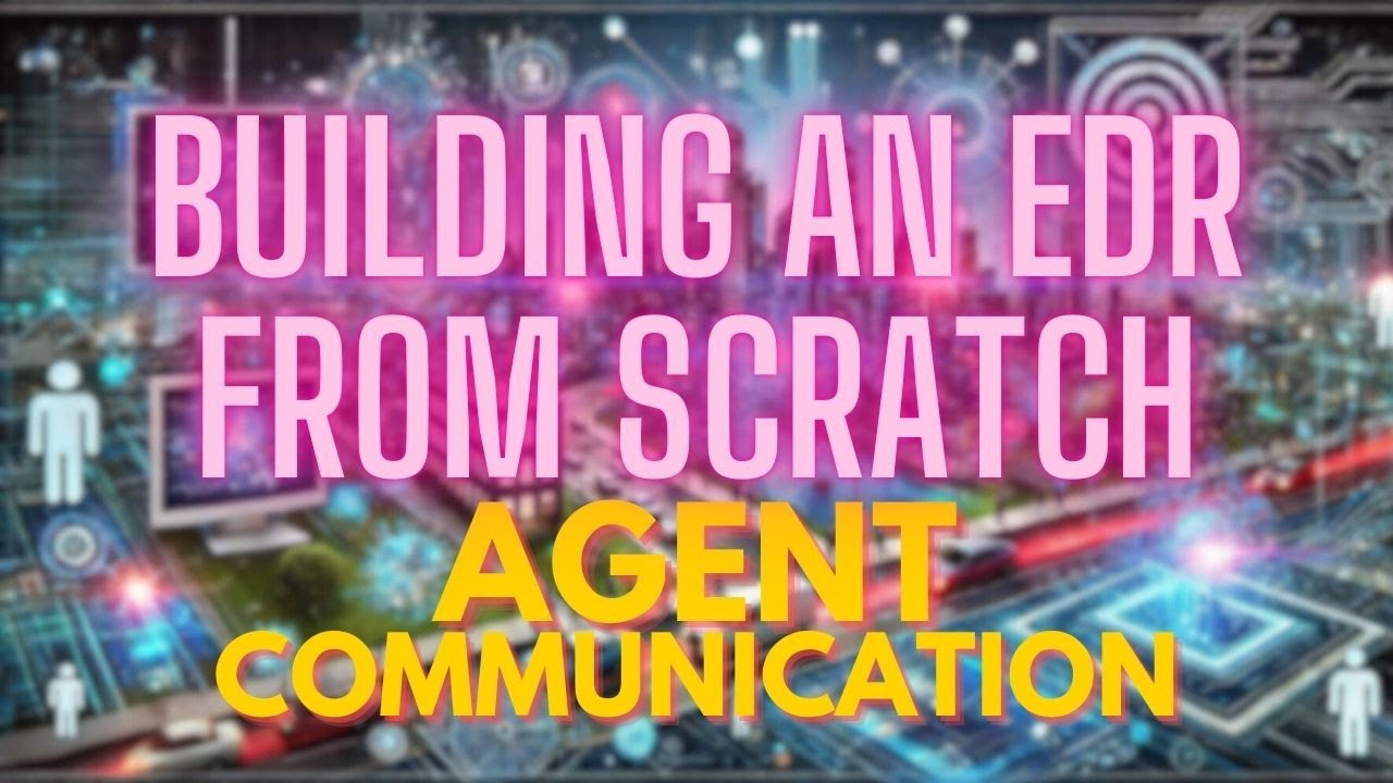 Building an EDR From Scratch Part 3 - Creating The Agent (Endpoint ...