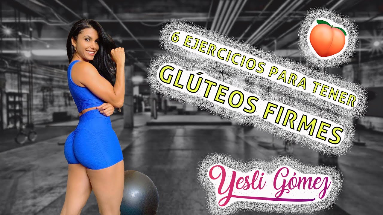 Yesli Gómez - 6 Ejercicios para glúteos firmes - YouTube