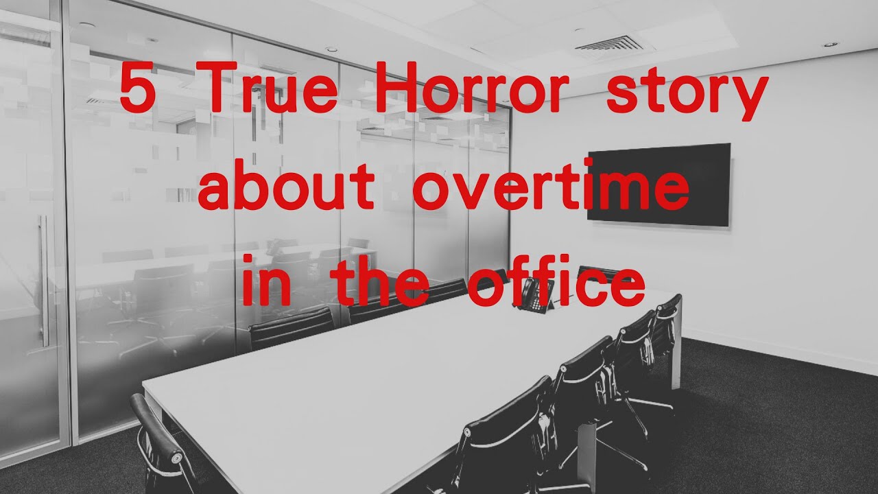 5 True Horror story about overtime in the office | Strange Story ...