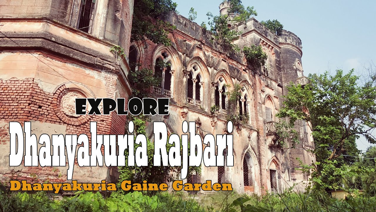 Explore Dhanyakuria Rajbari | ধান্যকুরিয়া রাজবাড়ি | Dhanyakuria Gaine ...