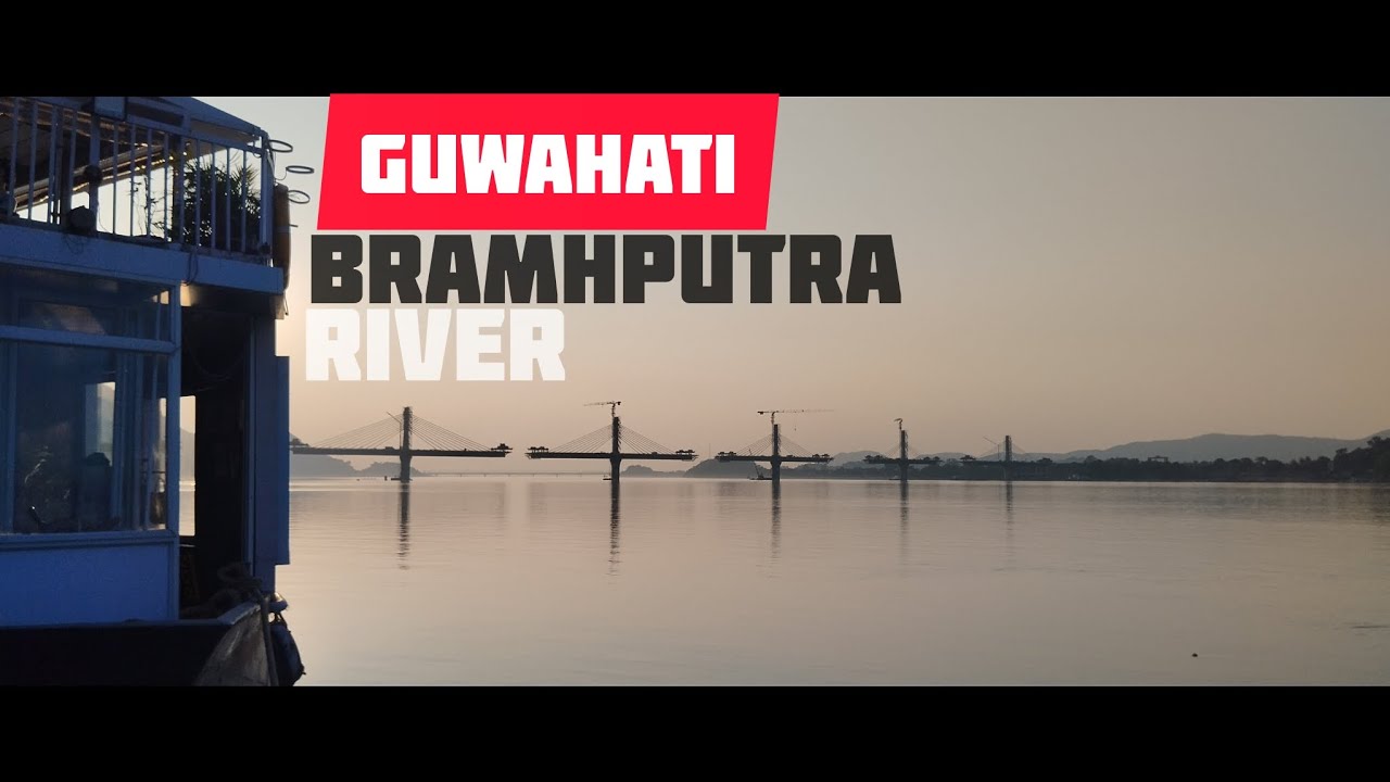 Guwahati Lachit ghat @RAJESHAJONG @IAMRCH1 - YouTube