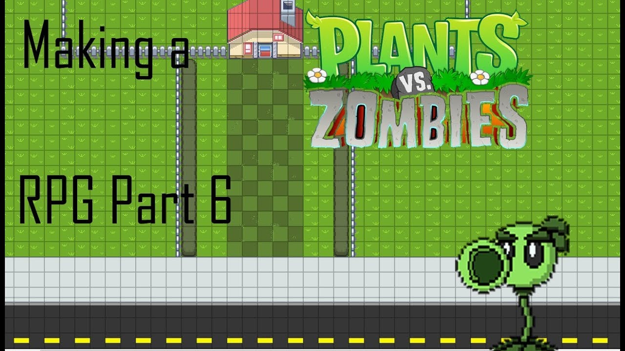 Making a Plants Vs Zombies RPG Part 6 - YouTube