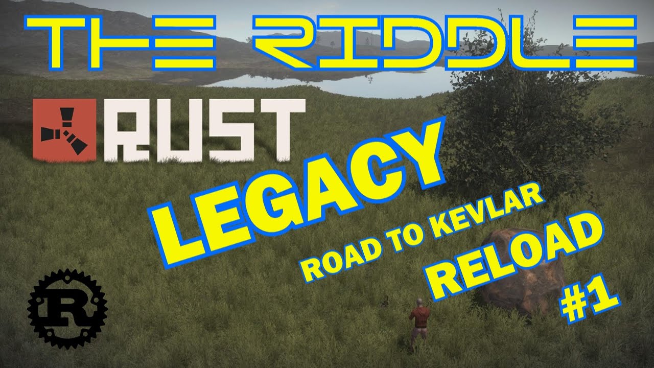 RUST Legacy Road To Kevlar Reload #1"Si riparte!" - YouTube