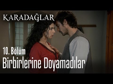 Birbirlerine doyamadılar - Karadağlar 10. Bölüm