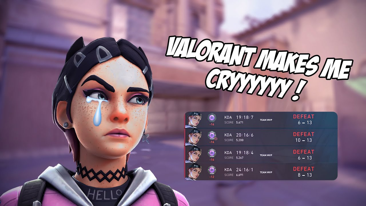 VALORANT MAKES ME CRY - YouTube
