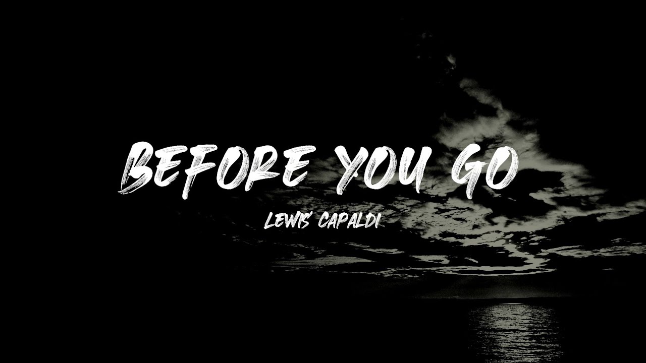 Lewis Capaldi - before you go Lyrics - YouTube