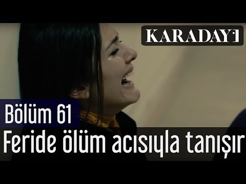 Karadayı 61.Bölüm - Feride Ölüm Acısıyla Tanışır
