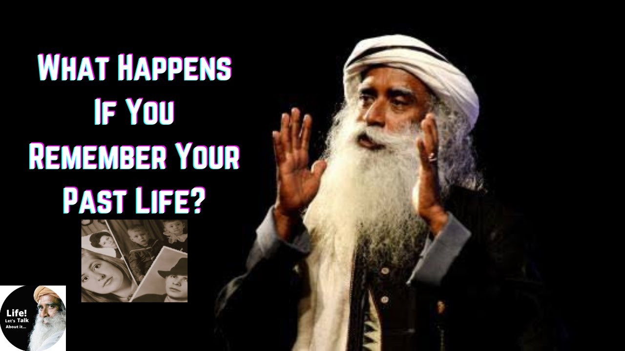 What Happens If You Remember Your Past Life? || #Sadhguru || Let's Talk ...