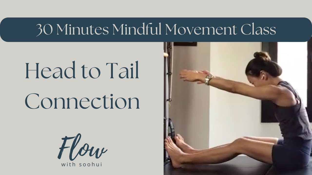 Head to Tail Connection - 30 Minutes Mindful Movement - YouTube