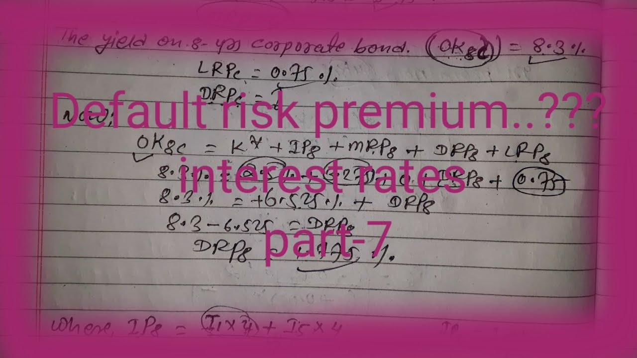 Default risk premium =? interest rates // part-7 // liquidity risk ...