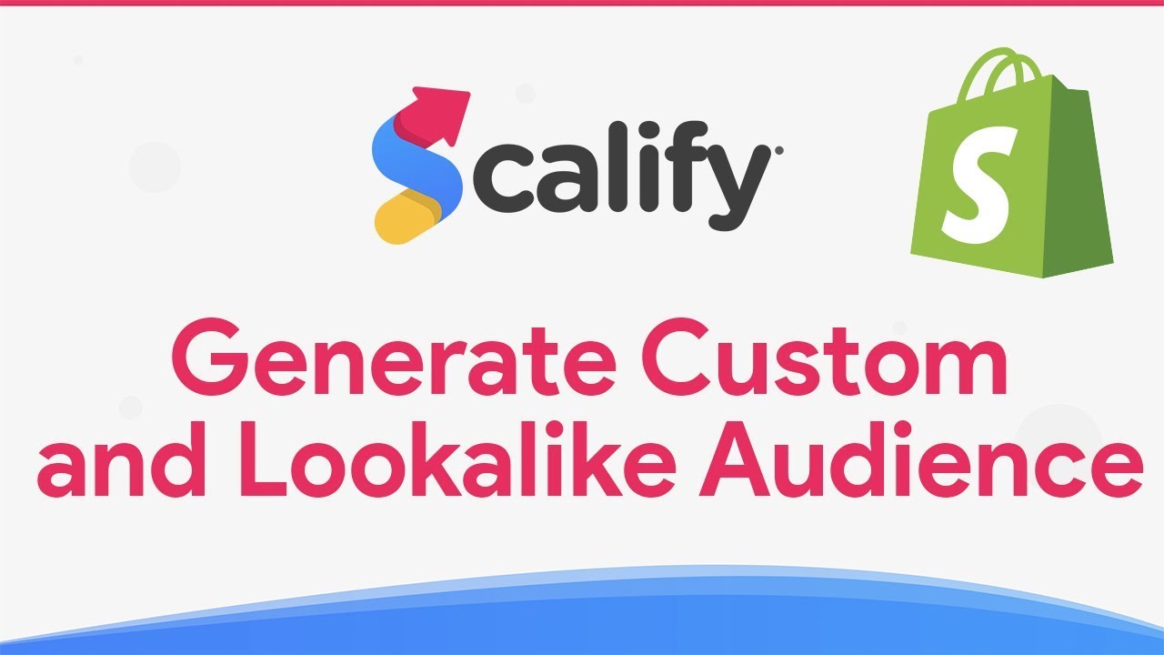 Generate Custom and Lookalike Audience - Facebook Ads Scaling - Scalify ...