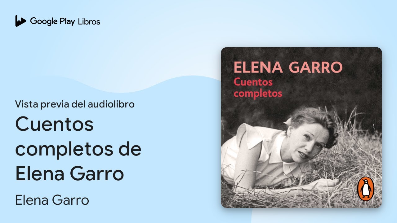 Cuentos completos de Elena Garro de Elena Garro · Vista previa del ...
