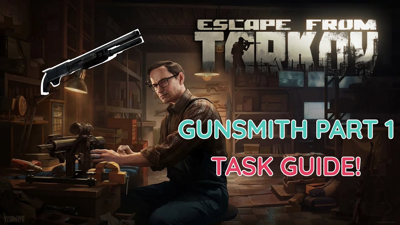 Gunsmith Part 1 Patch 0.16 Task Guide! - Escape From Tarkov - YouTube