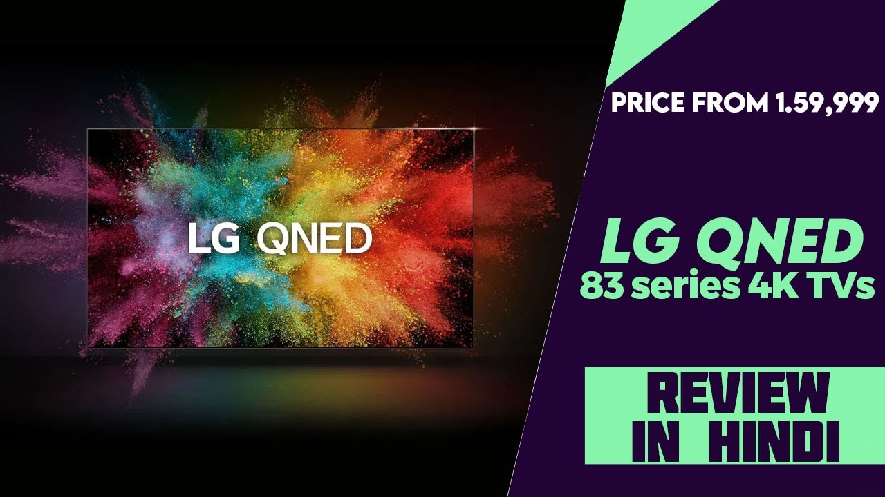 LG QNED 83 Series 120Hz 4K TVs Launched - Price From 1,59,990 ...