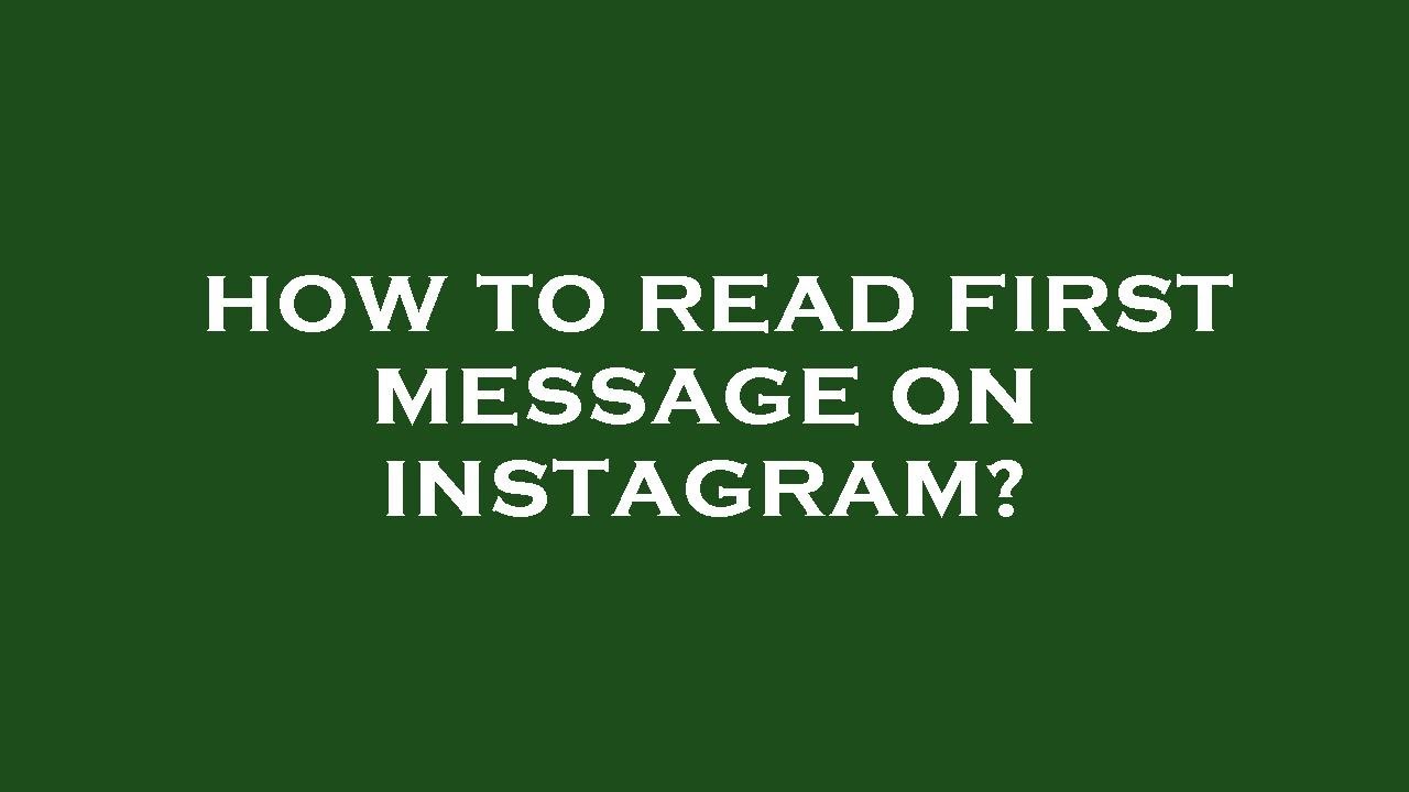 How To Read First Message On Instagram YouTube how-to-read-first-message-on-instagram-youtube