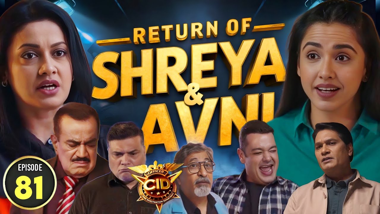 CID Season 2 - Episode 81 - Shreya & Avni are Back in CID | Ep 81 ...