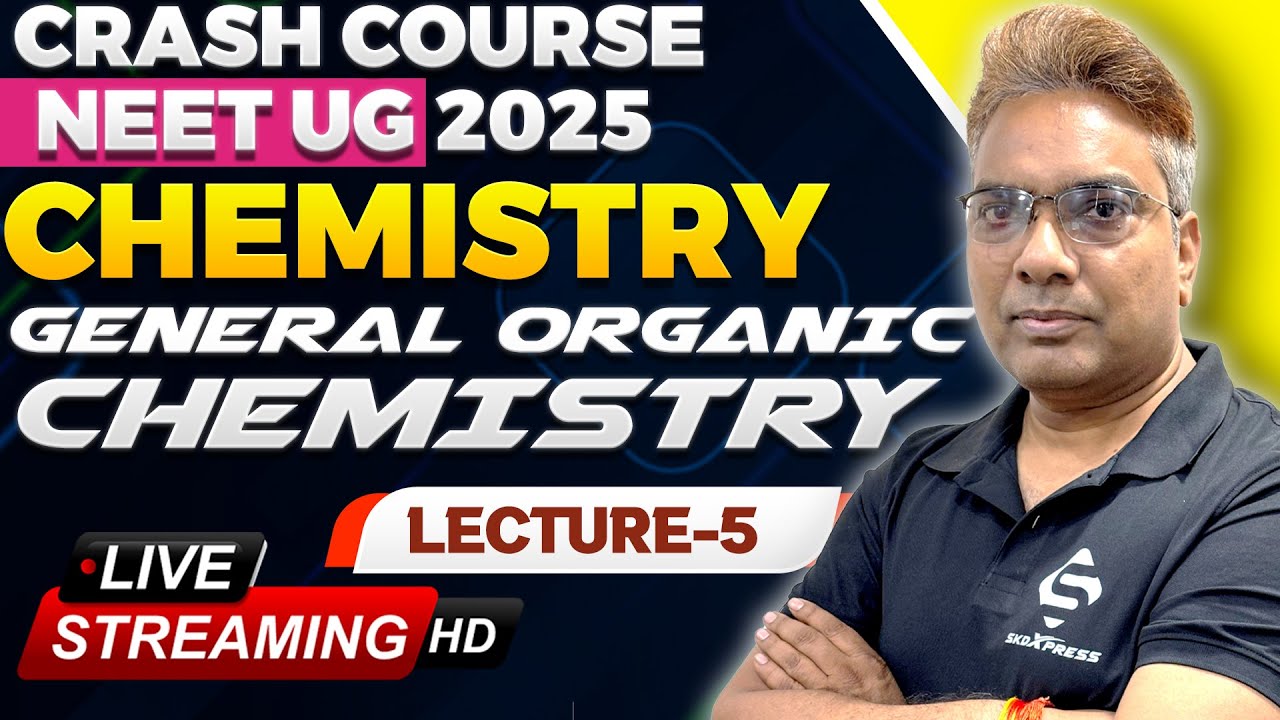 🔥 NEET UG 2025 | General Organic Chemistry (GOC) | Day-5 | Complete ...
