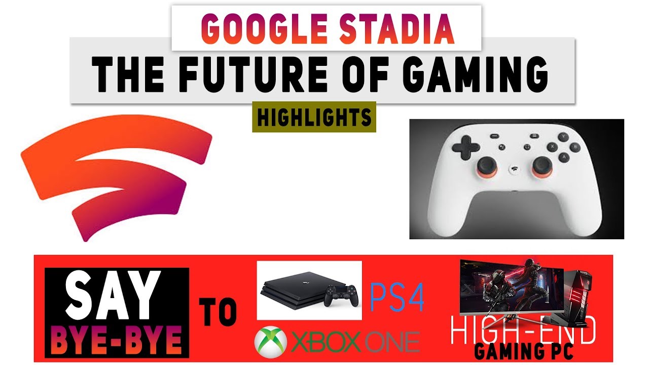 Google Stadia Explained || PS4 & XBOX can say Goodbye || Play Any Games ...