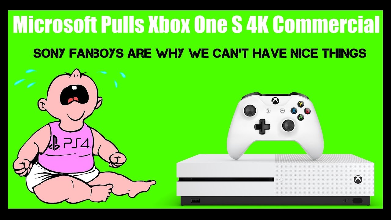 Microsoft Gives In to Crybaby Sony Fanboys And Pulls Xbox One S Ad ...