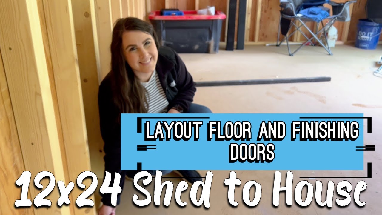 12x24 Shed to Tiny House | Layout Floors and finishing doors. - YouTube