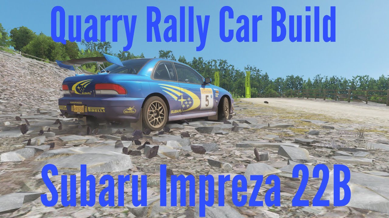 Subaru Impreza 22B Rally Car Build! Quarry Rally Special Stage In Forza ...