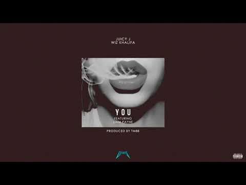 Juicy J & Wiz Khalifa - You ft. Liam Payne