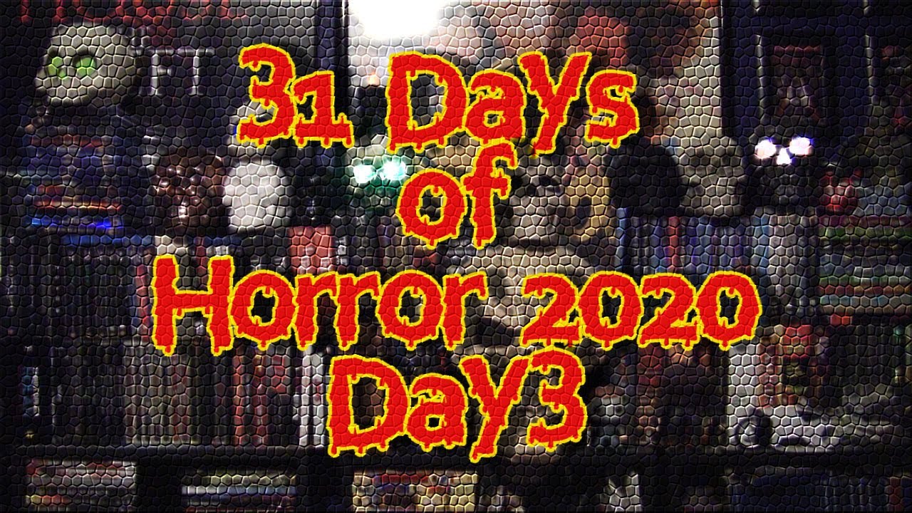 31 Days of Horror 2020 Day 3 Video - YouTube