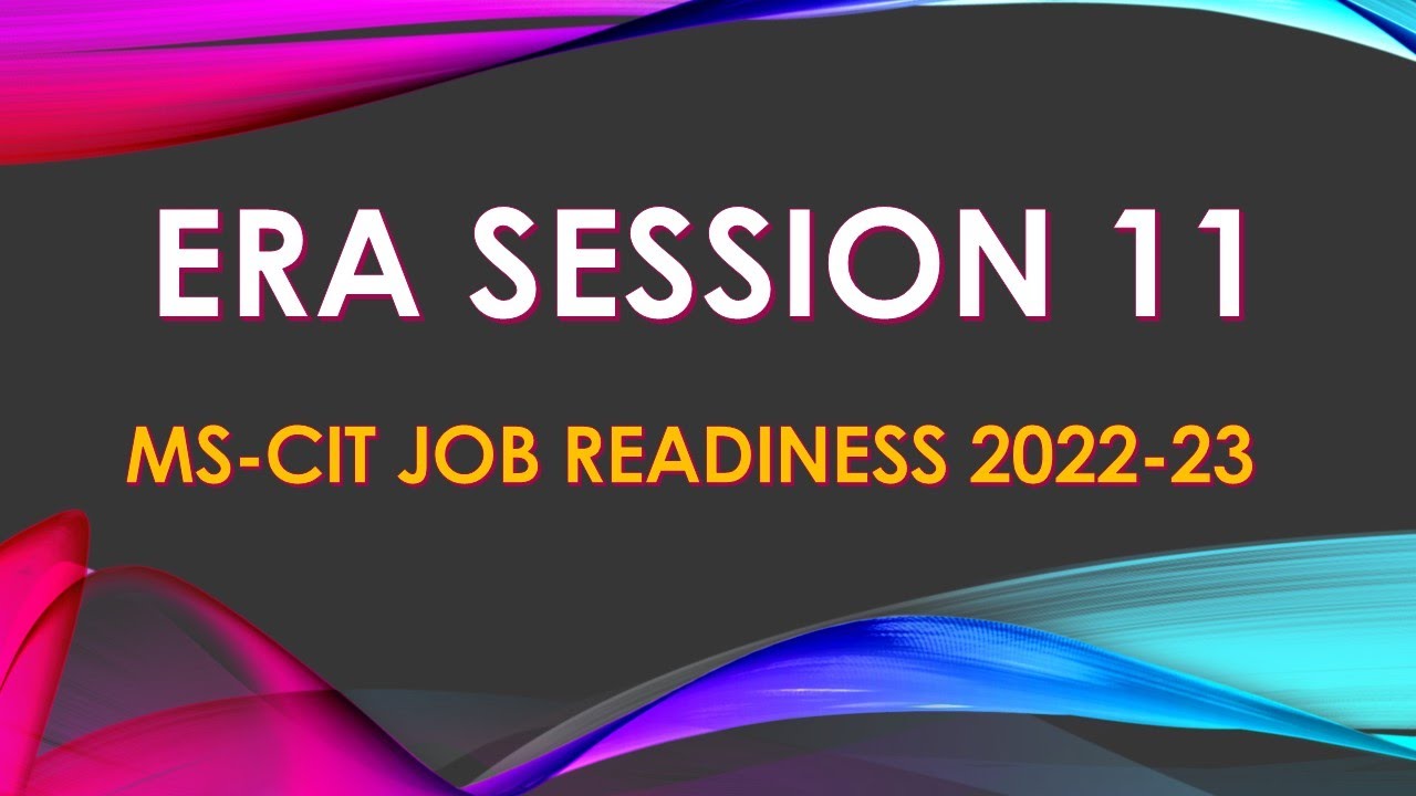 ERA 2022-23 Session 11 || Job Readiness 2022-23 || MSCIT ERA 2022-23 ...