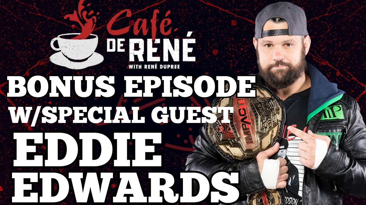 Café De Rene BONUS EPISODE W/Special Guest Eddie Edwards - YouTube