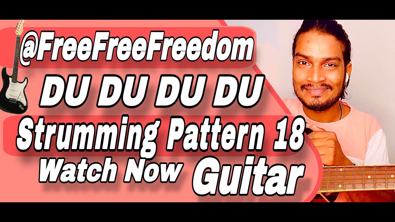 Strumming Pattern | DU DU DU DU | Eighteen | Guitar | Freedom ...