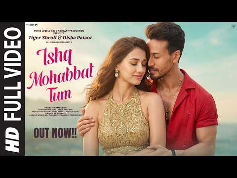 New Song 2026 | New Hindi Song | Ishq Mohabbat Tum | Tiger Shroff | Disha Patani | New Song