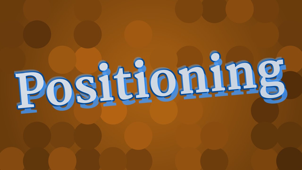 POSITIONING pronunciation • How to pronounce POSITIONING - YouTube