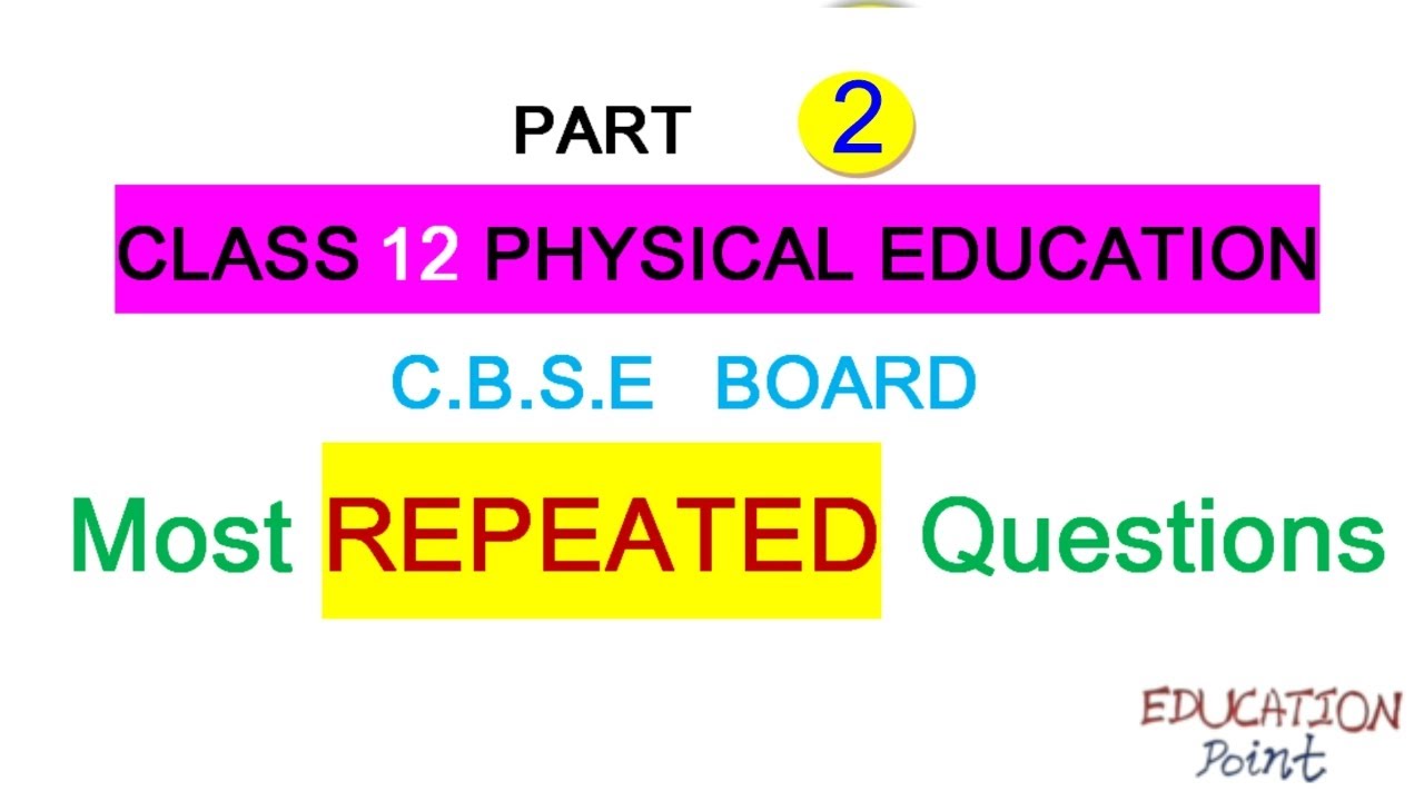 Most Repeated Questions PART 2 Cbse Board Physical Education Last Year most-repeated-questions-part-2-cbse-board-physical-education-last-year