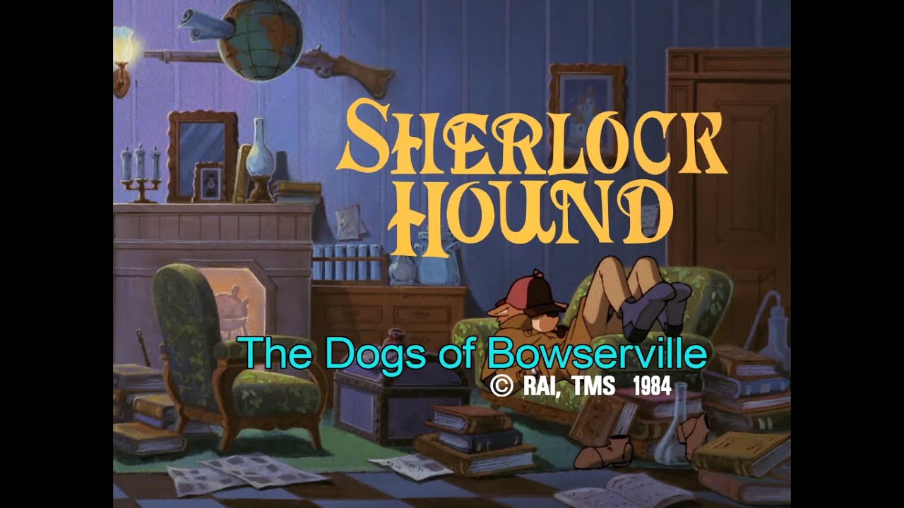 Sherlock Hound - The Dogs of Bowserville (Promo) HD - YouTube