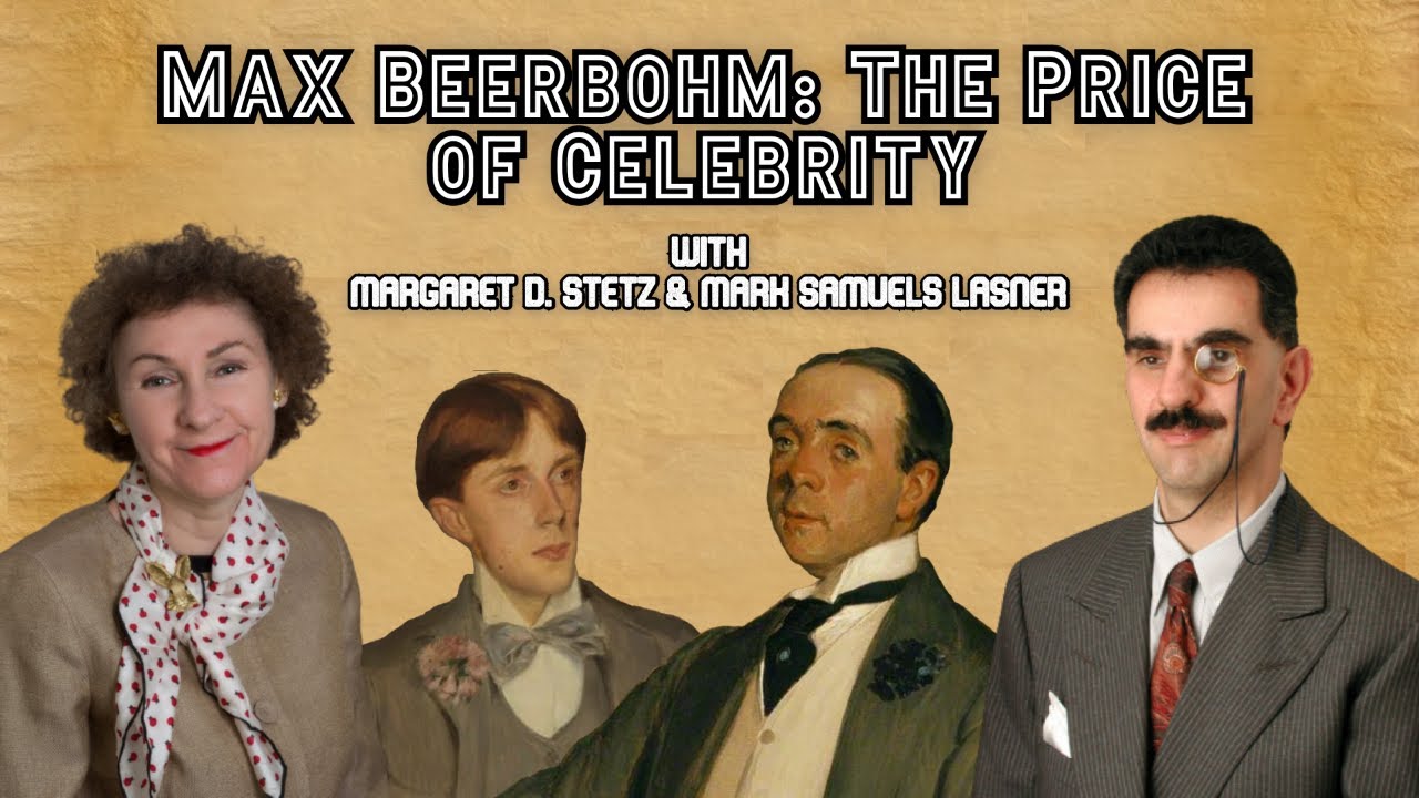 Ep.6 Max Beerbohm: The Price of Celebrity - with Prof Margaret D. Stetz ...