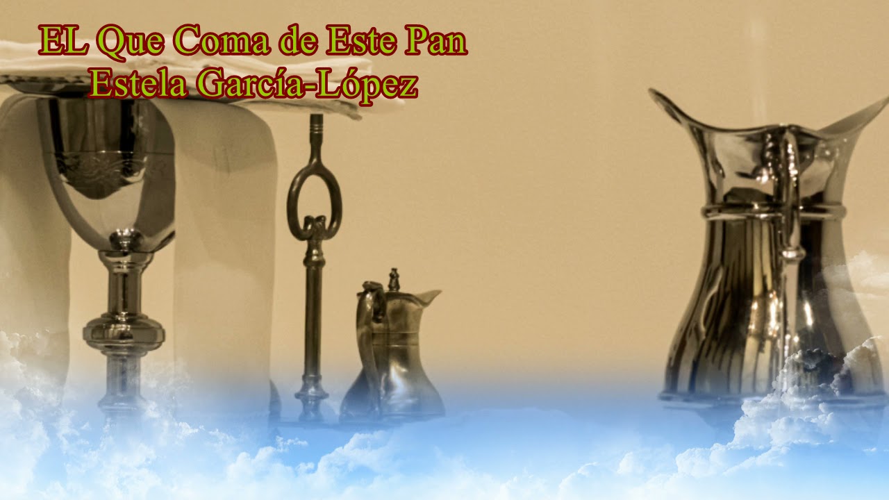 El Que Coma de Este Pan - Estela García-López y Rodolfo López - YouTube