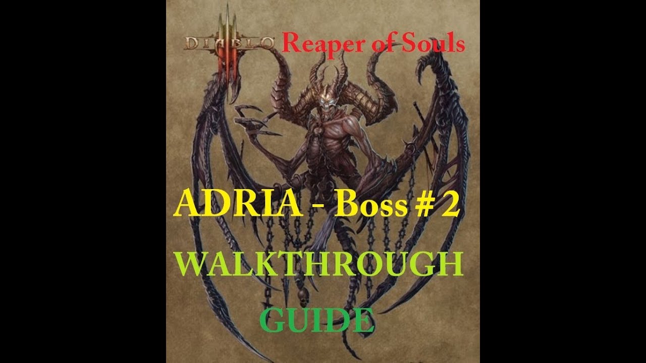 Diablo 3: Reaper of Souls - ADRIA Boss - 2nd BOSS - WALKTHROUGH - GUIDE ...