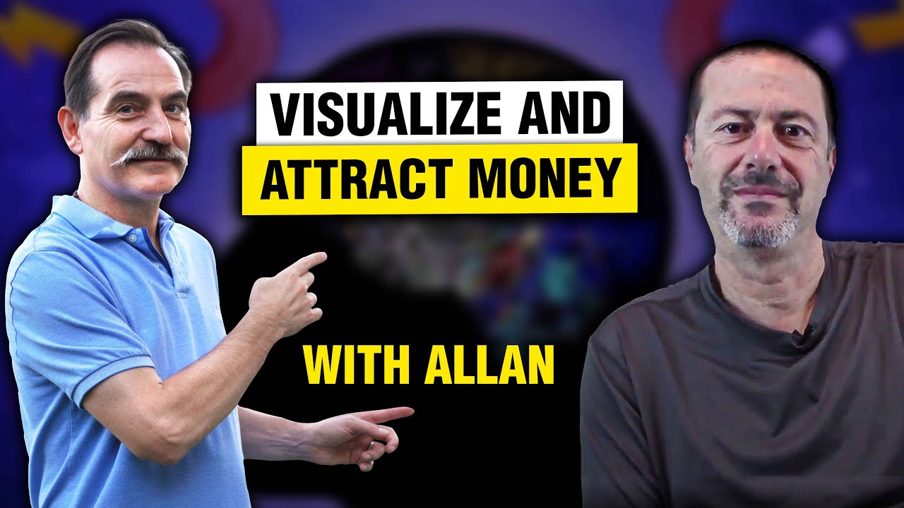 How To Visualize And Attract Money Into Your Life - With Allan - YouTube