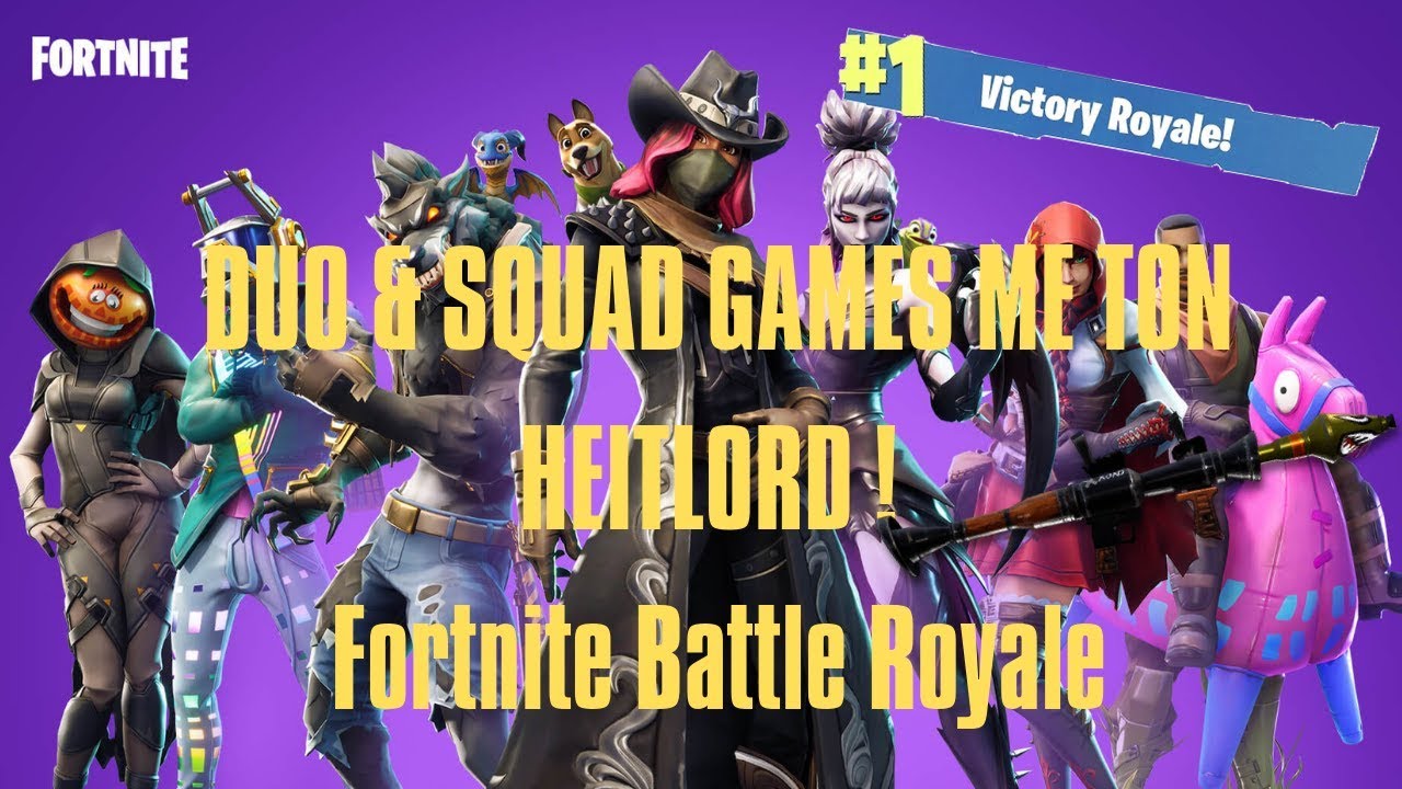 DUO & SQUAD ΜΕ ΤΟΝ HEITLORD ! Fortnite Battle Royale - YouTube