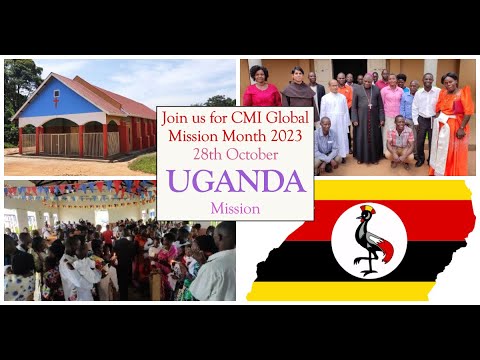 CMI GLOBAL MISSION MONTH 2023: Oct 28th UGANDA Mission. PRAY for THE ...