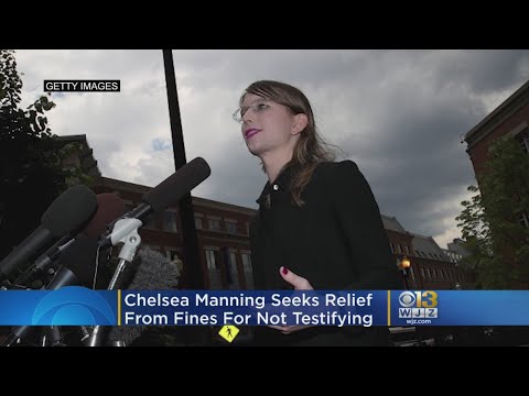 Chelsea Manning Seeks Relief From Fines For Not Testifying