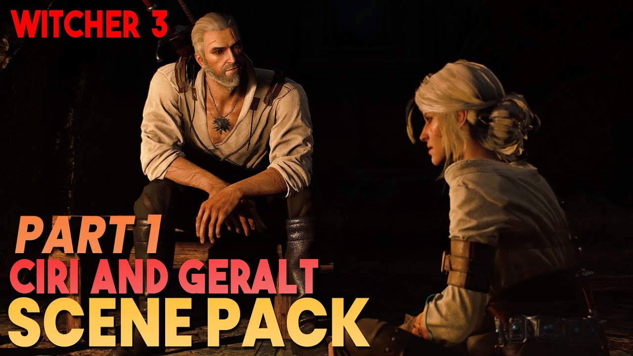 Ciri and Geralt Scene Pack Pack (Part 1) || The Witcher 3 - YouTube