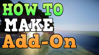 HOW TO MAKE ADDONS IN MINECRAFT BEDROCK EDITION - YouTube