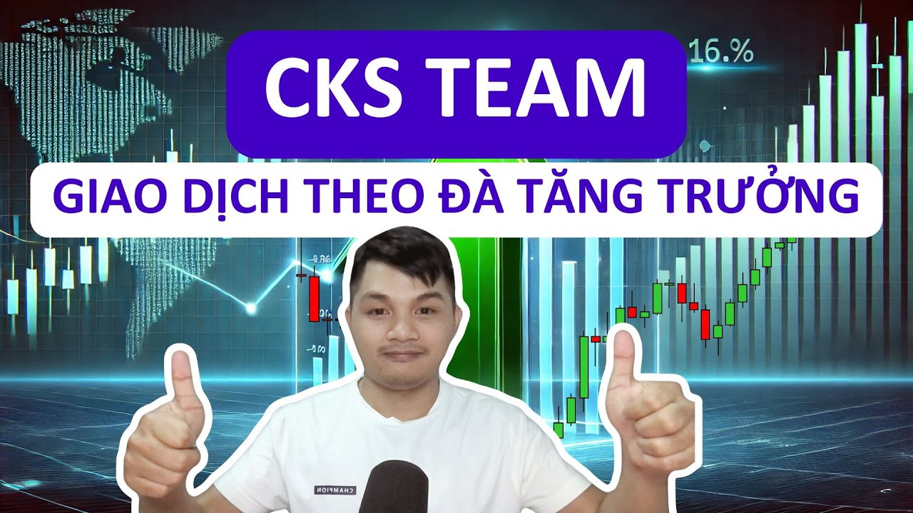 CKS Team - Định Hướng Giao Dịch Theo Đà Tăng Trưởng - YouTube