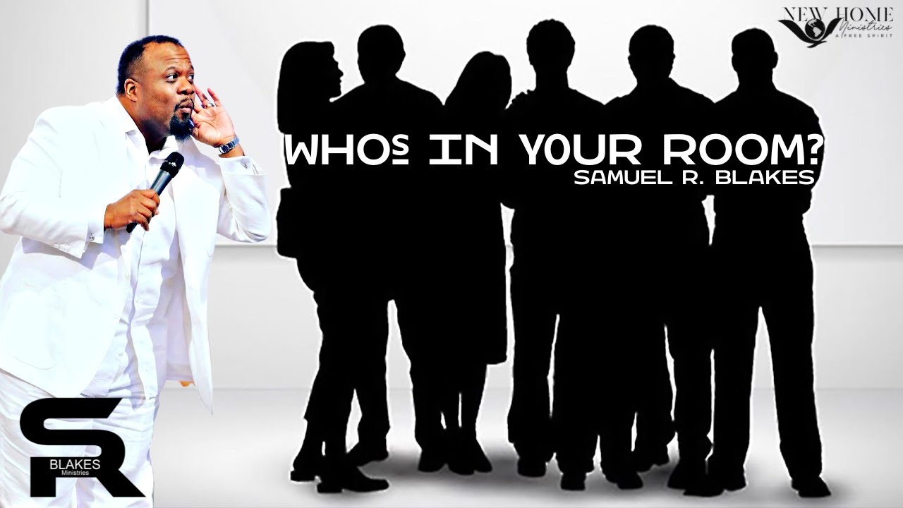 10:30am Worship Service - Bishop Samuel R. Blakes “WHO’S IN YOUR ROOM ...