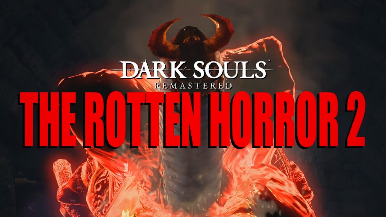The ROTTEN HORROR Returns! - SCARING Casuls in Dark Souls Remastered ...
