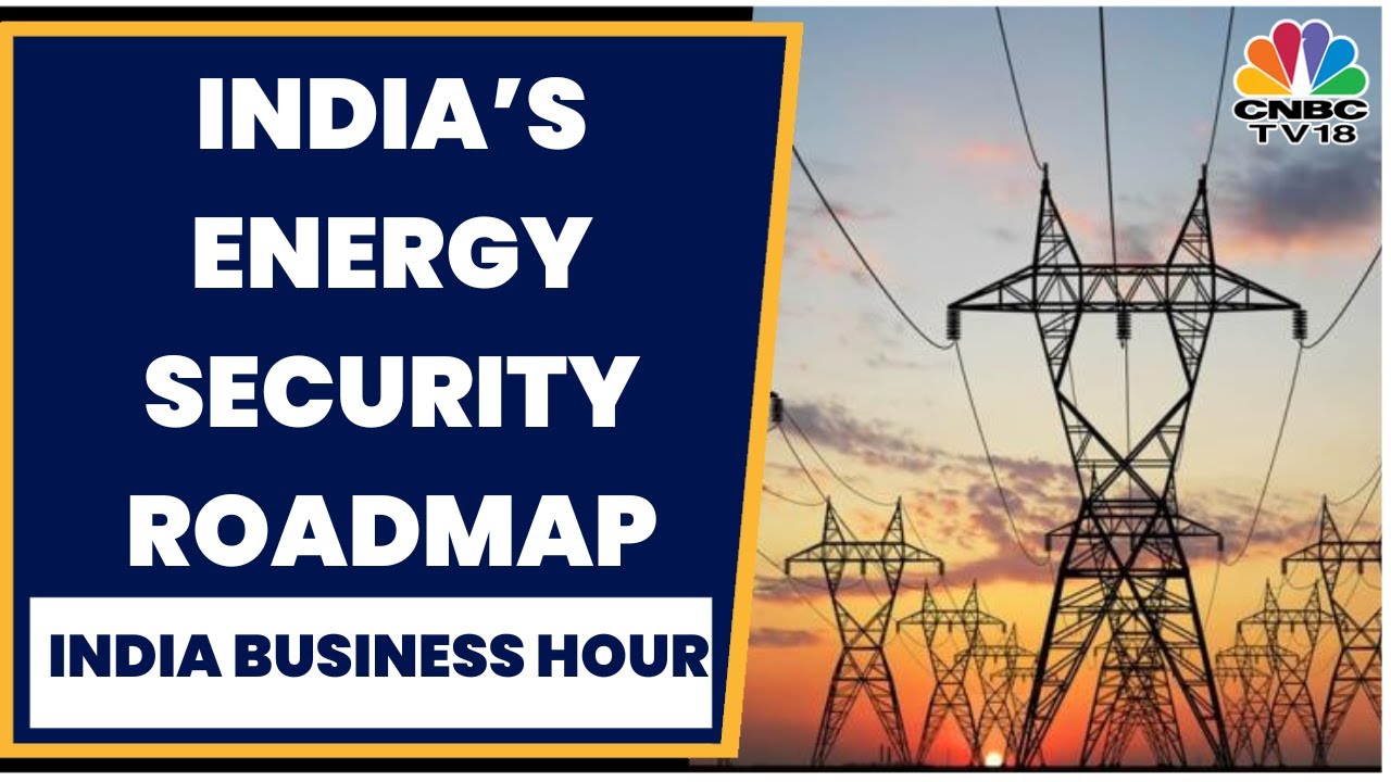 Plan For 2022-2032: India’s Energy Security Roadmap | India Business ...