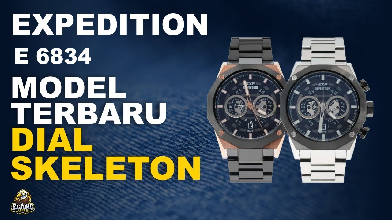 EXPEDITION E 6834 : JAM EXPEDITION DIAL SKELETON MODEL TERBARU (2023 ...